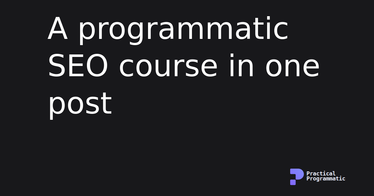 A programmatic SEO course in one post