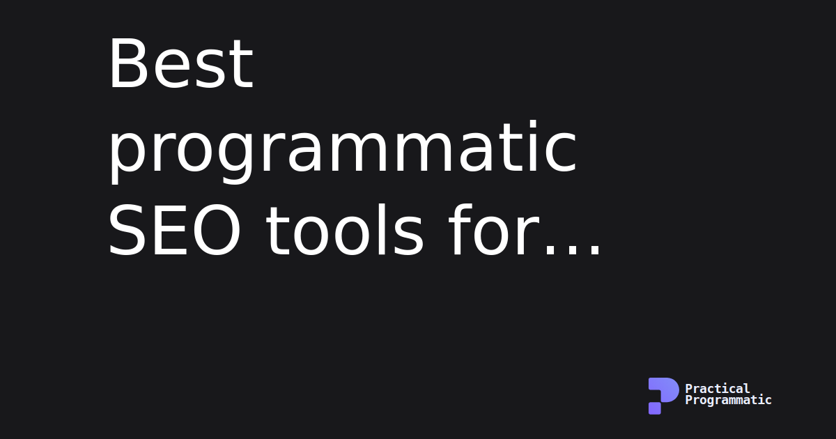Best programmatic SEO tools for content creation