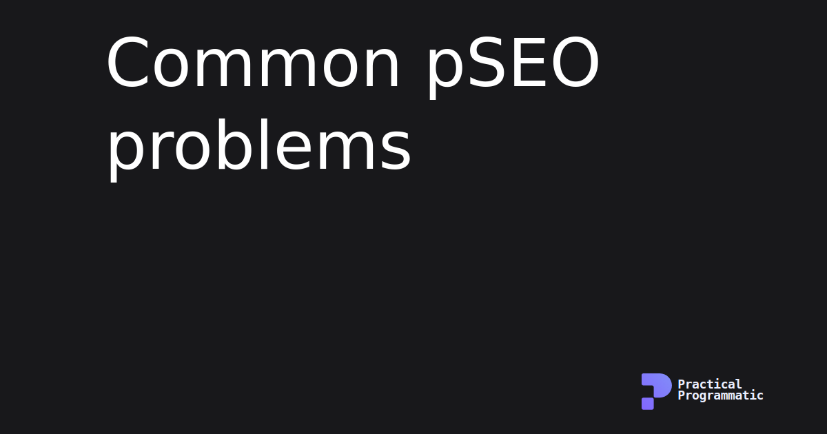 Common pSEO problems
