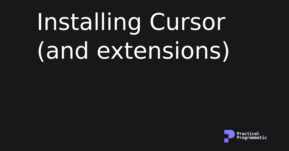 Installing Cursor And Extensions