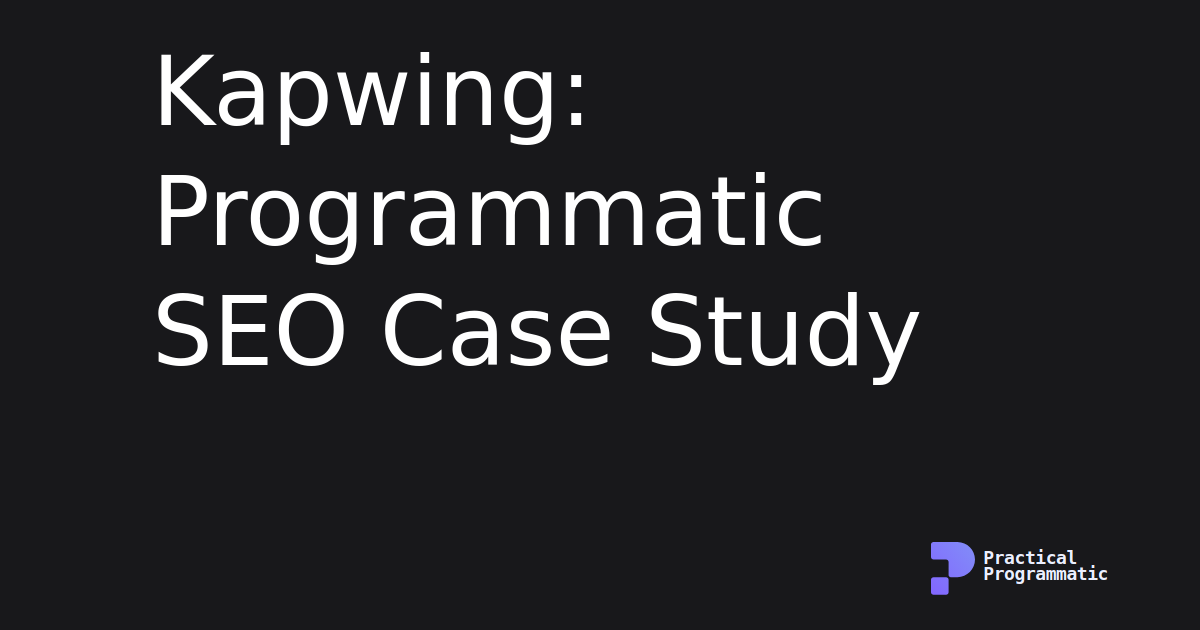 Kapwing: Programmatic SEO Case Study