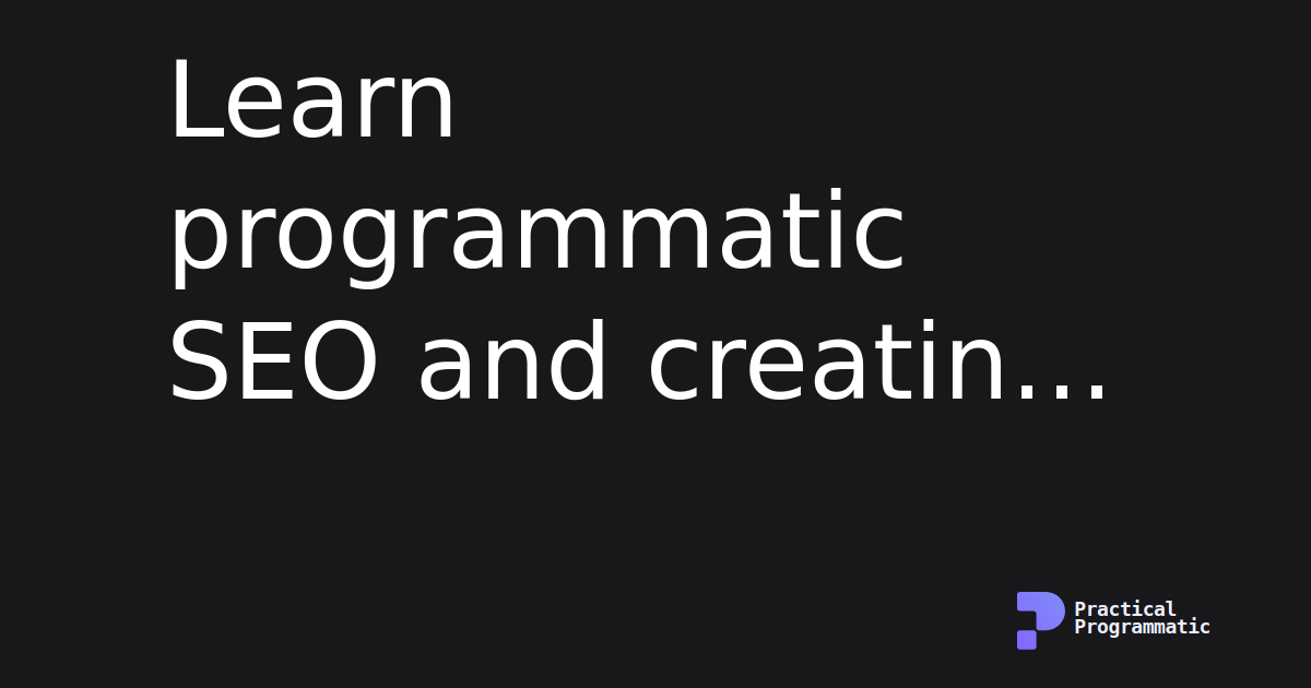 Learn programmatic SEO and creating content with AI