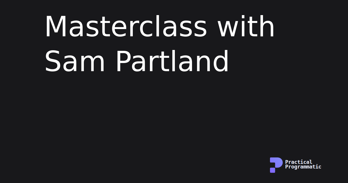 Masterclass with Sam Partland