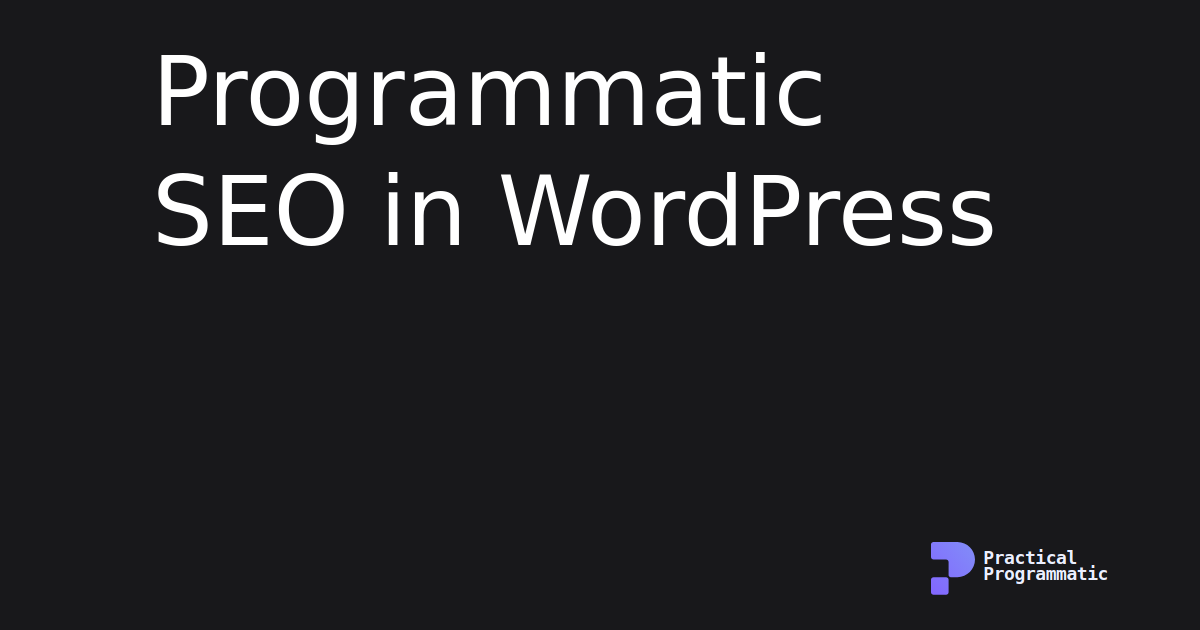 Programmatic SEO in WordPress