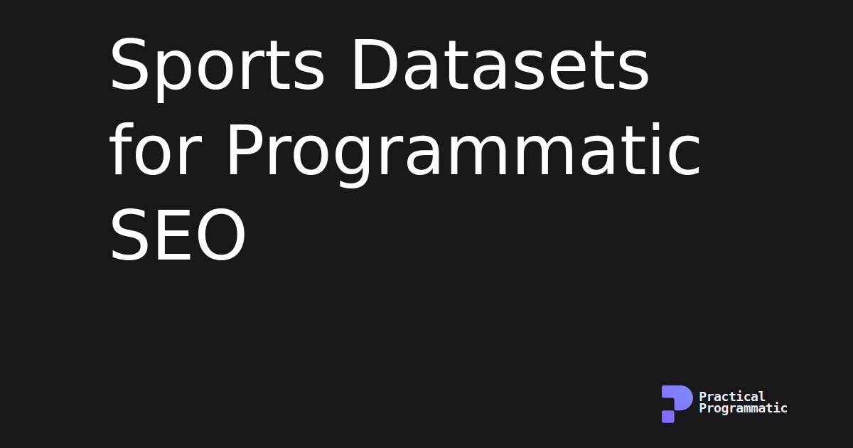 Sports Datasets for Programmatic SEO