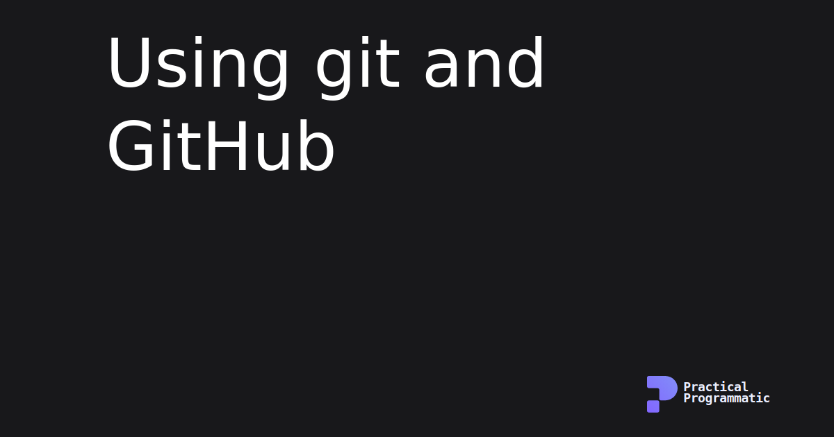 Using git and GitHub