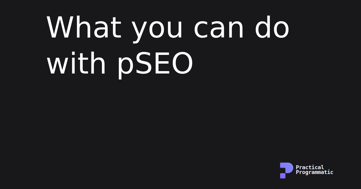 What you can do with pSEO