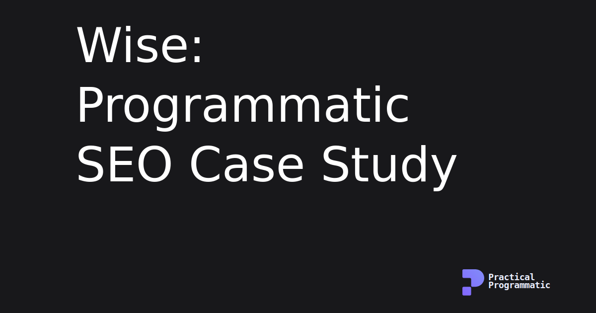Wise: Programmatic SEO Case Study